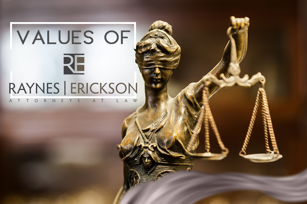 Values of Raynes Erickson | Law Offices of Jeffrey Raynes