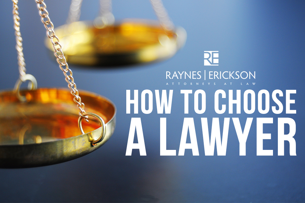 How To Choose A Lawyer | Law Offices of Jeffrey Raynes